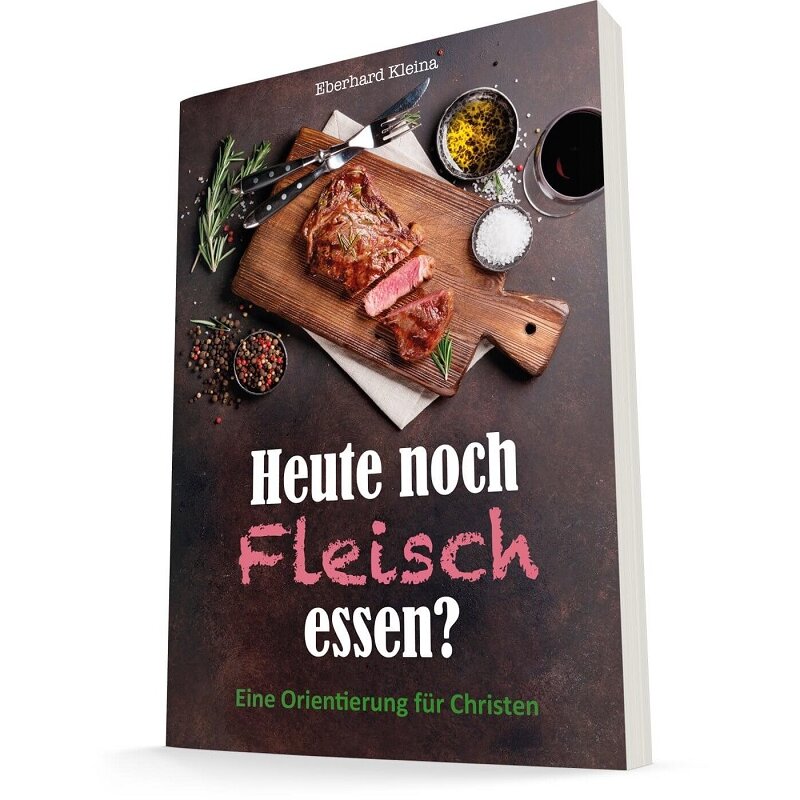 Heute noch Fleisch essen? - Eine Orientierung für Christen - IHREMEDI ...